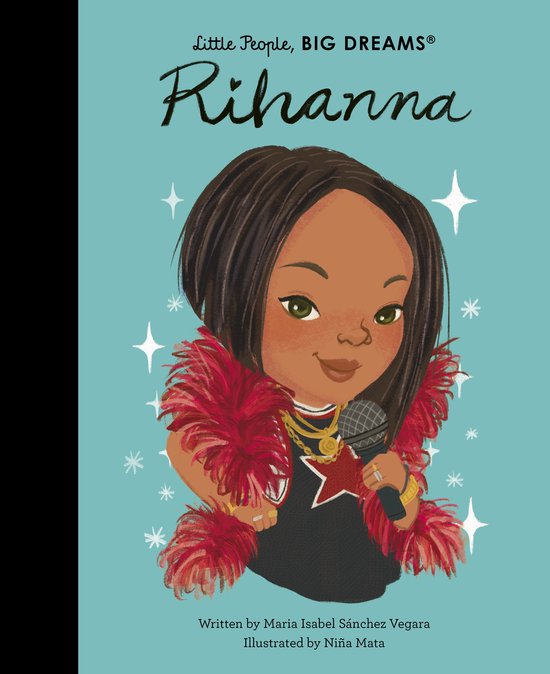 Little People, BIG DREAMS- Rihanna, Maria Isabel Sánchez Vegara ...