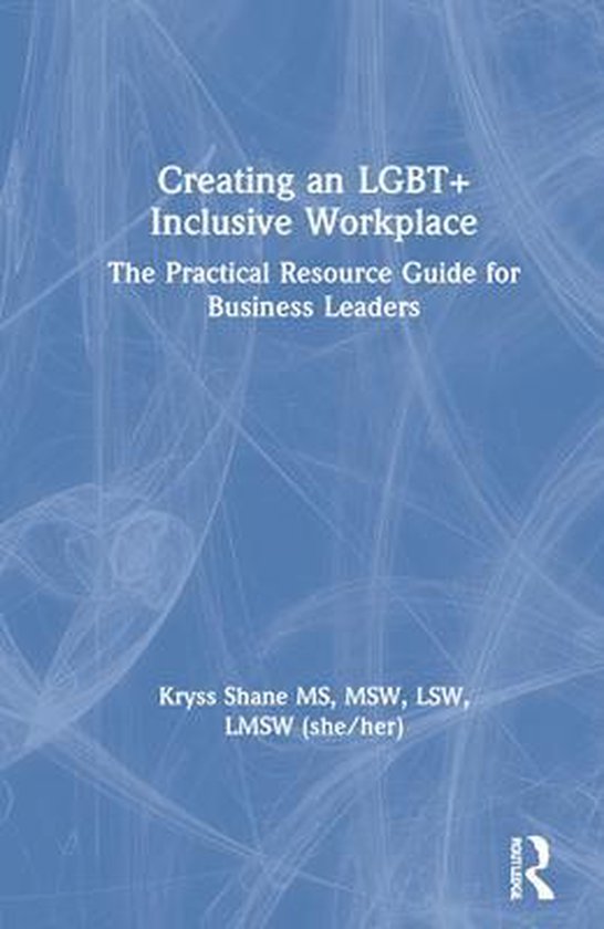 Creating an LGBT+ Inclusive Workplace, Kryss Shane | 9780367699291 ...