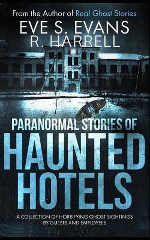 Paranormal Stories of Haunted Hotels, R Harrell | 9798678356369 ...