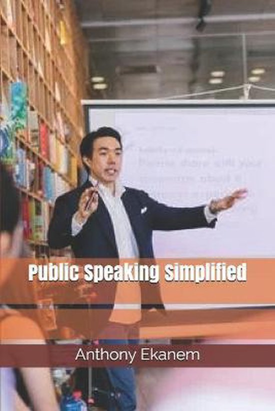 Public Speaking Simplified | 9798678719980 | Anthony Ekanem | Boeken ...