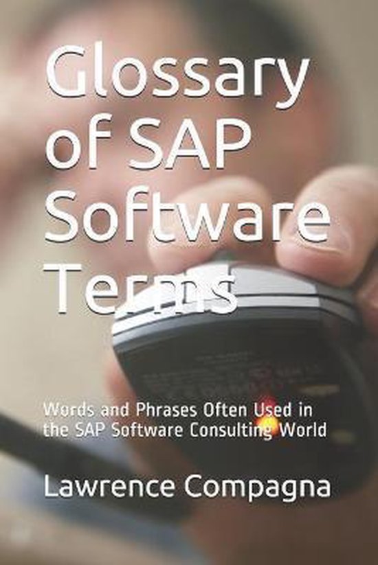 Glossary of SAP Software Terms | 9798672455259 | Lawrence Compagna ...