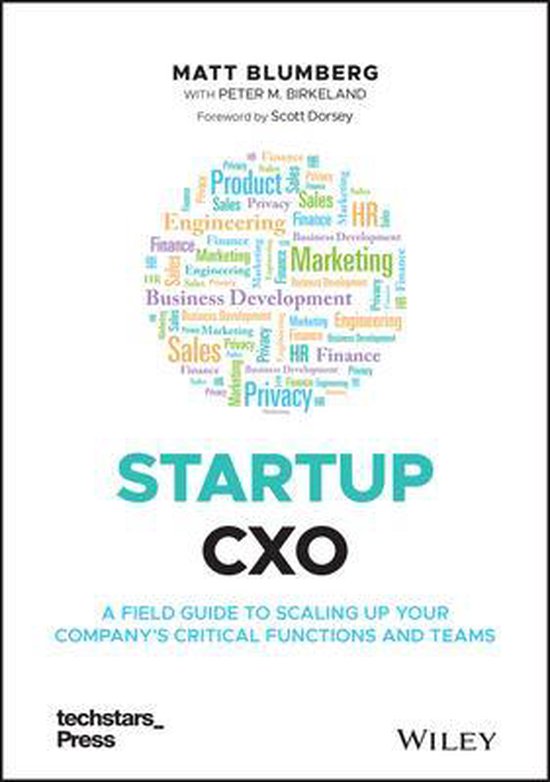 Startup CXO - A Field Guide to Scaling Up Your Company's Critical ... Startup CXO - A Field Guide to Scaling Up Your Company's Critical ...