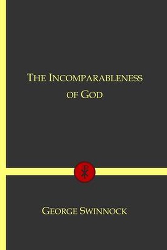 The Incomparableness of God | 9798740472652 | George Swinnock | Boeken ...
