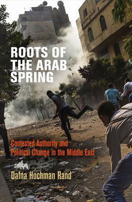 Roots of the Arab Spring | 9780812245301 | Dafna Hochman Rand | Boeken ...