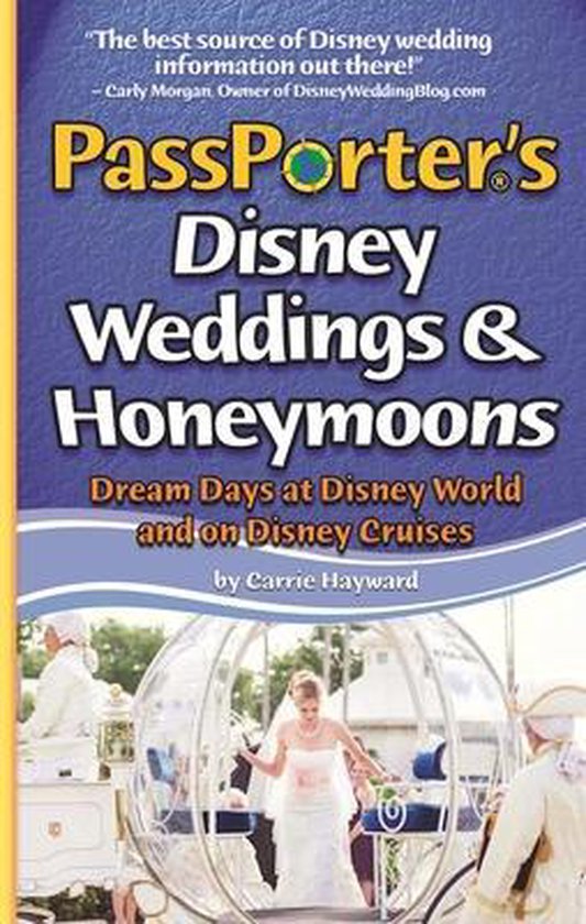 Passporter's Disney Weddings & Honeymoons, Carrie Hayward ...