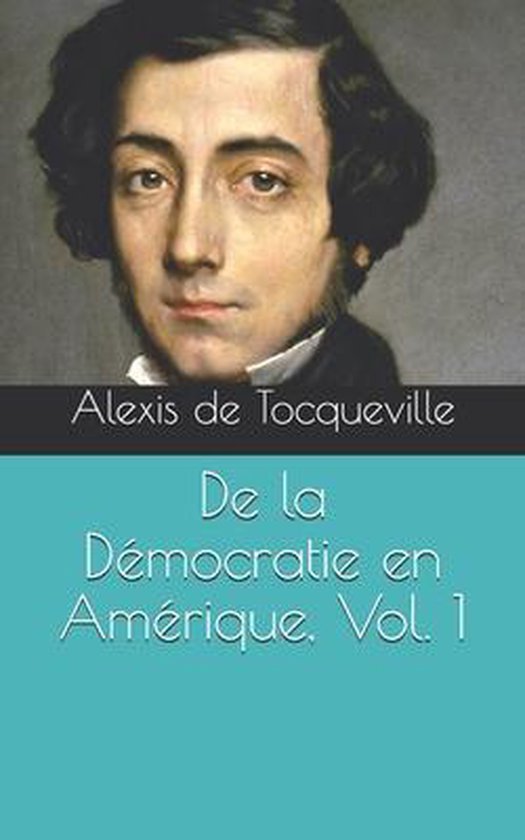 De la Democratie en Amerique, Vol. 1 | 9798702938233 | Alexis De ...