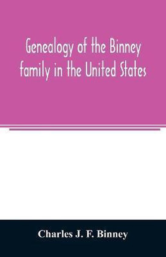 Genealogy of the Binney family in the United States | 9789354024757 ...