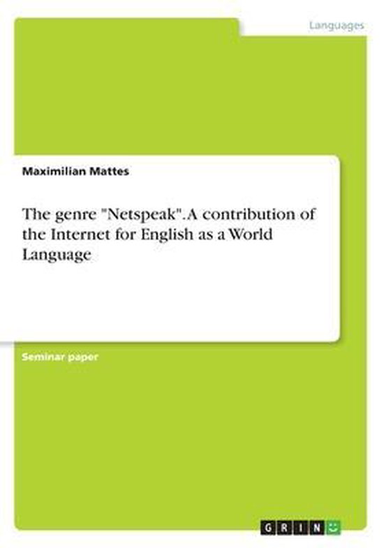 The genre Netspeak. A contribution of the Internet for English as a ...