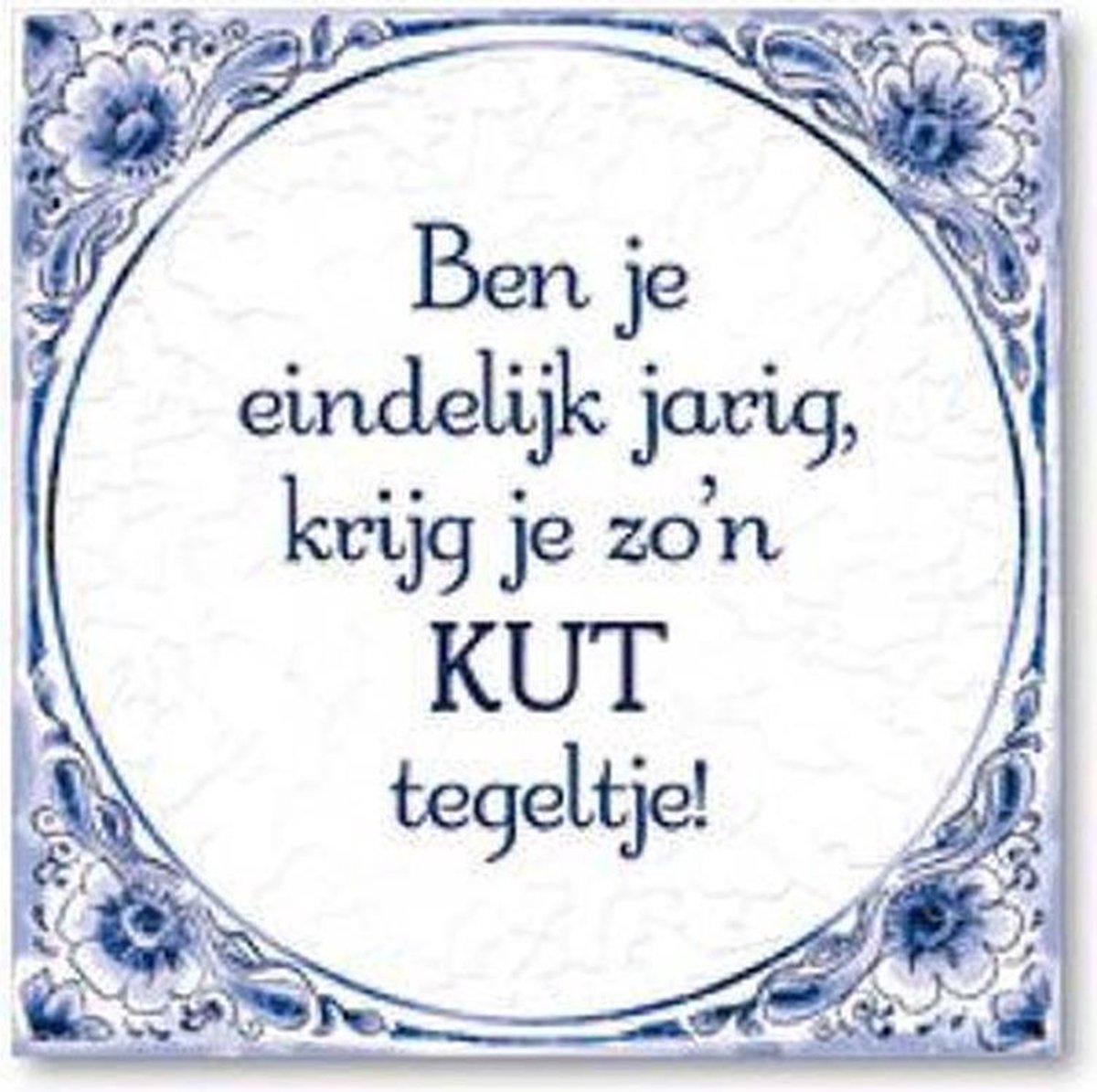 bol.com | Benza - Delfts Blauwe Spreukentegel - Ben je eindelijk jarig ... bol.com | Benza - Delfts Blauwe Spreukentegel - Ben je eindelijk jarig ...