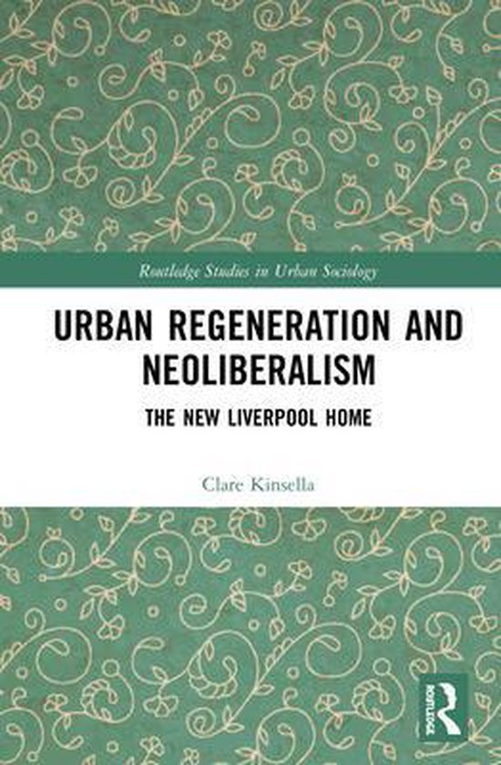 Urban Regeneration and Neoliberalism | 9780367861759 | Clare Kinsella ...