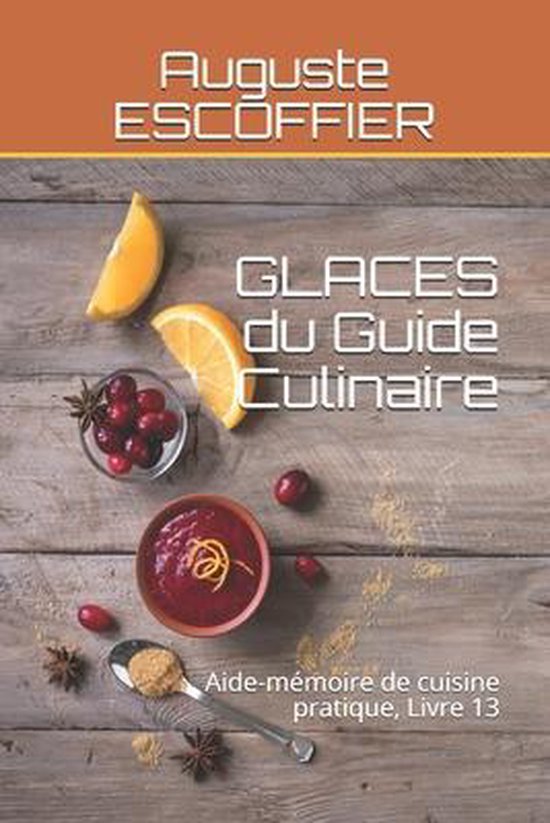 GLACES du Guide Culinaire, Auguste Escoffier | 9798712251261 | Boeken ...