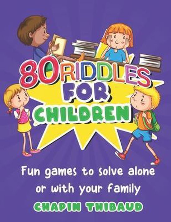 80 riddles for children, Thibaud chapin | 9798712949007 | Boeken | bol