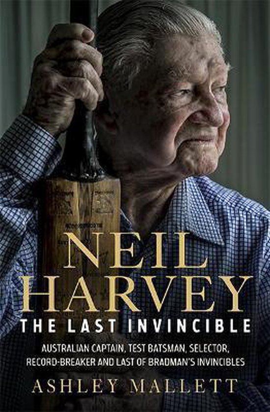 Neil Harvey: The Last Invincible, Ashley Mallett | 9781743797402 ...