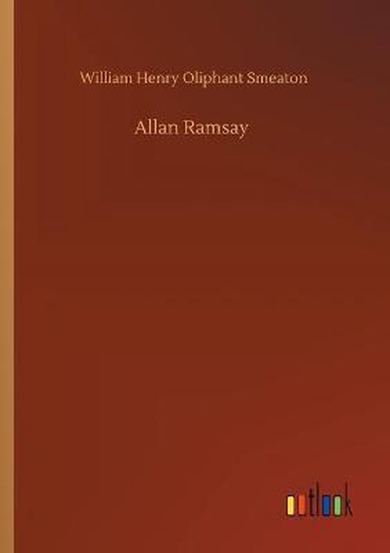 Allan Ramsay, William Henry Oliphant Smeaton | 9783752425482 | Boeken | bol