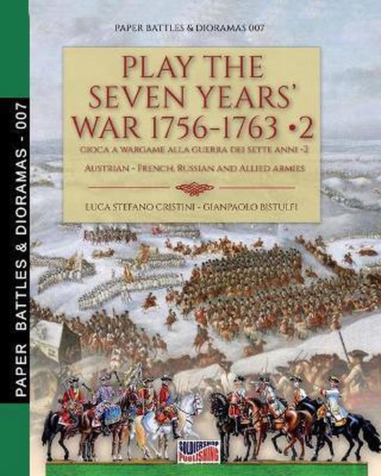 Paper Battles & Dioramas- Play the Seven Years' War 1756-1763 - Vol. 2, Luca Stefano... | bol.com