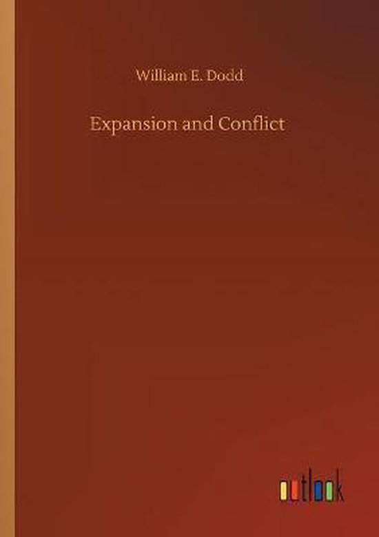 Expansion And Conflict William E Dodd 9783752314816 Boeken