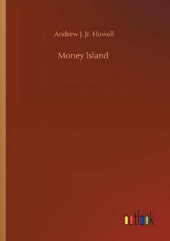 Money Island, Andrew J Howell, Jr | 9783752310320 | Boeken | bol.com