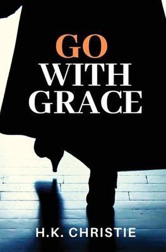 Go With Grace, H K Christie | 9781953268013 | Boeken | bol.com