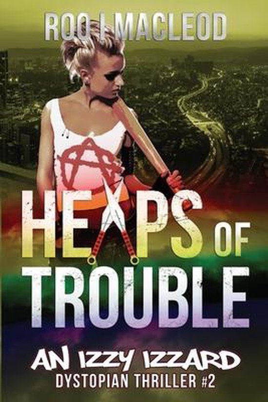 Izzy Izzard Dystopian Thriller- Heaps of Trouble, Roo I MacLeod | 9798551509165 | Boeken | bol