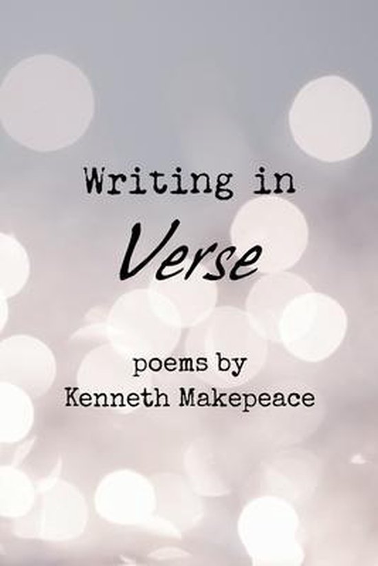 Writing in Verse, Kenneth Makepeace | 9798737143107 | Boeken | bol