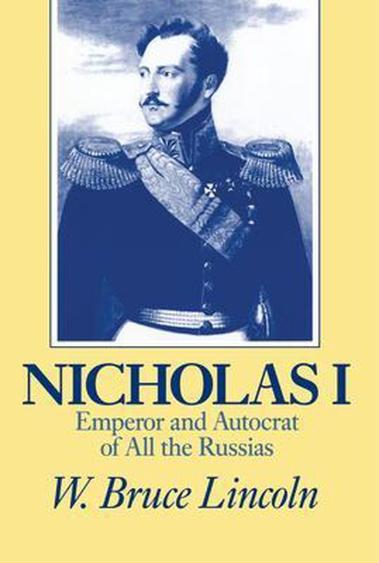 Nicholas I | 9780875805481 | W. Bruce Lincoln | Boeken | bol.com