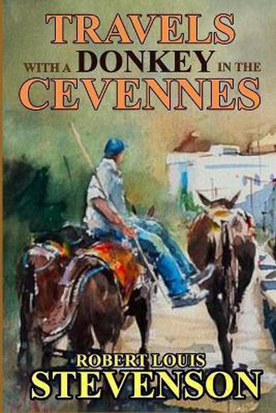 Travels with a Donkey in the Cevennes (illustrated), Robert Louis ...