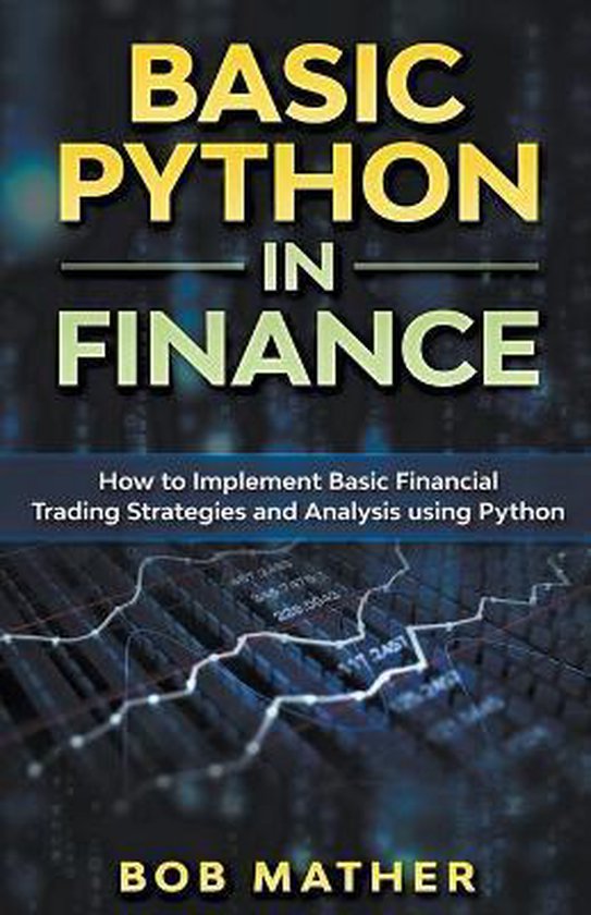 Basic Python in Finance | 9781393432548 | Bob Mather | Boeken | bol.com