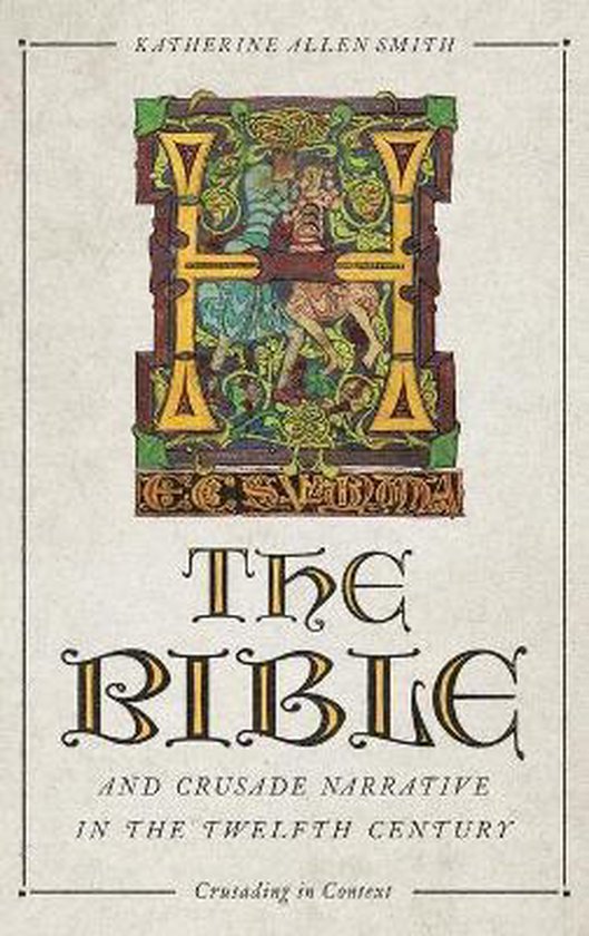 The Bible and Crusade Narrative in the Twelfth Century, Katherine ...