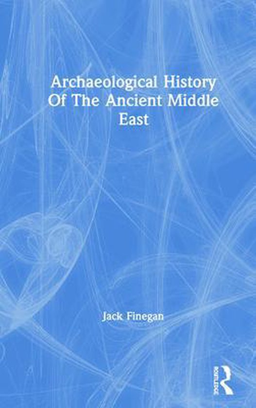 Archaeological History of the Ancient Middle East | 9780367017545 ...