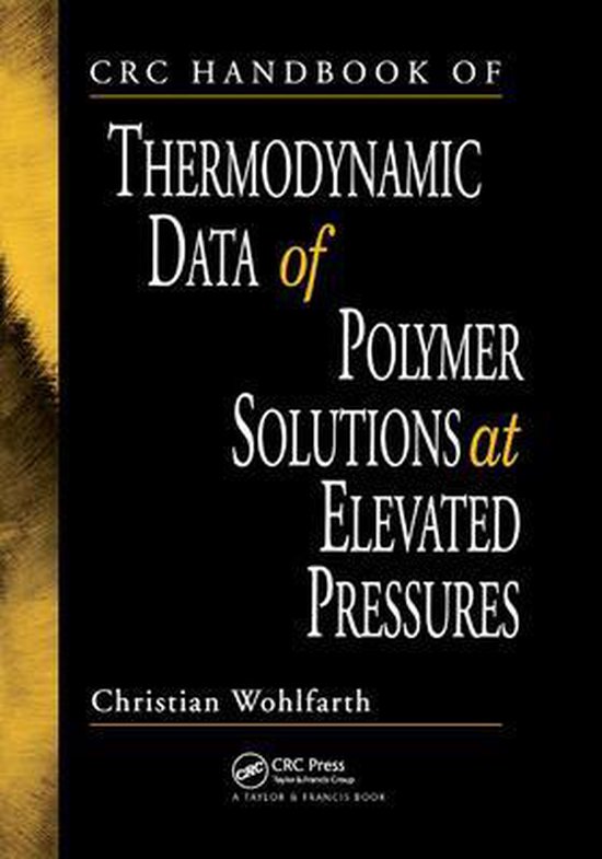 CRC Handbook of Thermodynamic Data of Polymer Solutions at Elevated Pressures |... | bol.com
