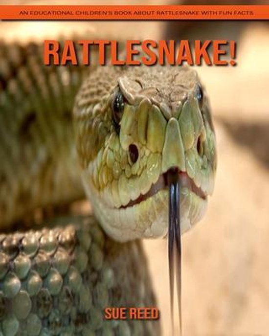 Rattlesnake! An Educational Children's Book about Rattlesnake with Fun ...