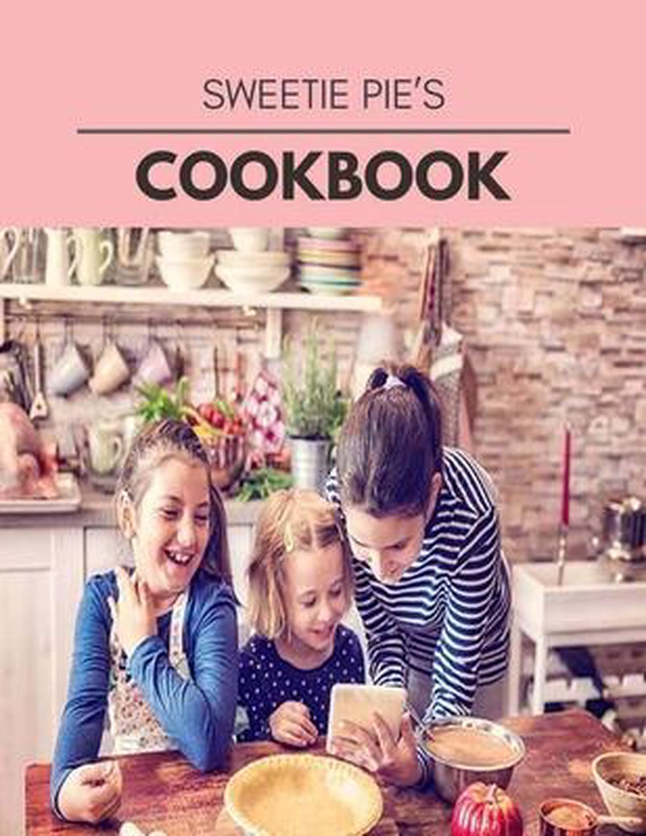 Sweetie Pie's Cookbook, Elizabeth Edmunds | 9798709880818 | Boeken | bol