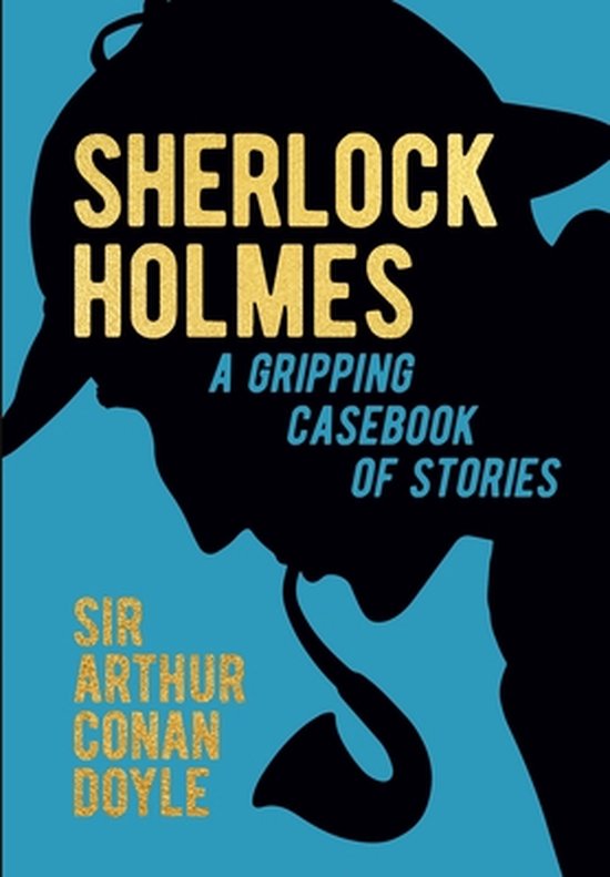 Arcturus Gilded Classics- Sherlock Holmes: A Gripping Casebook of ...