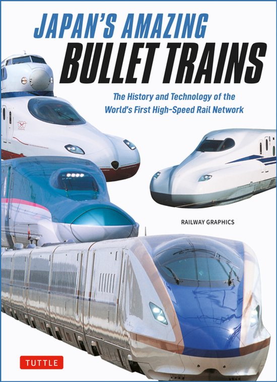 Japan's Amazing Bullet Trains, Railway Graphics | 9784805320488 ...
