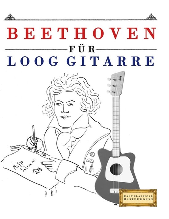 Beethoven für Loog Gitarre, E C Masterworks | 9781807560355 | Livres | bol