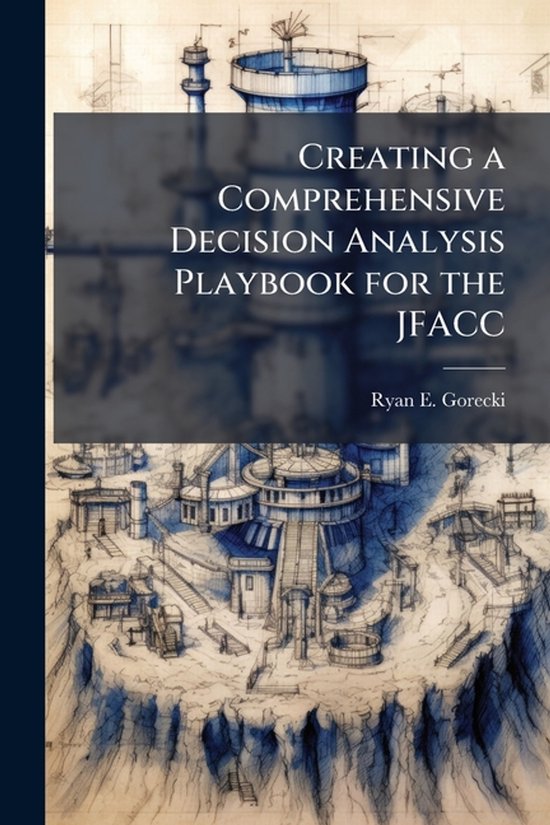 Creating a Comprehensive Decision Analysis Playbook for the JFACC ...