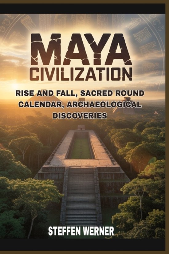 Maya civilization: rise and fall, sacred round calendar, archaeological ...
