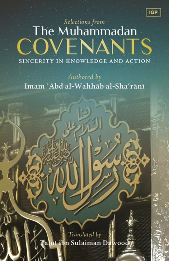 Selections from the Muhammadan Covenants, Imam Abd al-Wahab al-Sha'rani ...