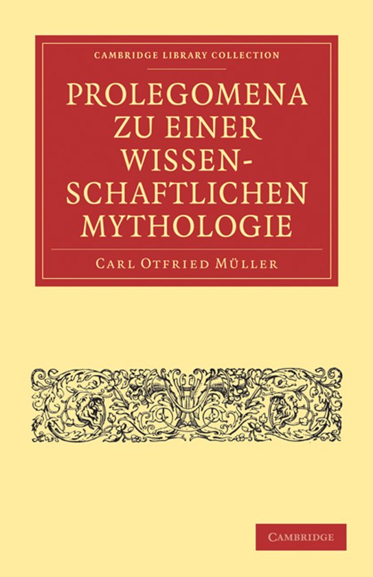 Prolegomena Zu Einer Wissenschaftlichen Mythologie | 9781108016681 ...