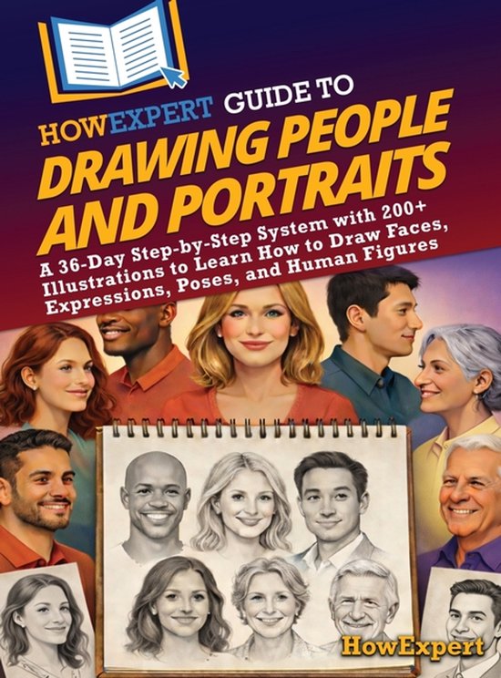 HowExpert Guide to Drawing People and Portraits: A 36-Day Step-by-Step ...