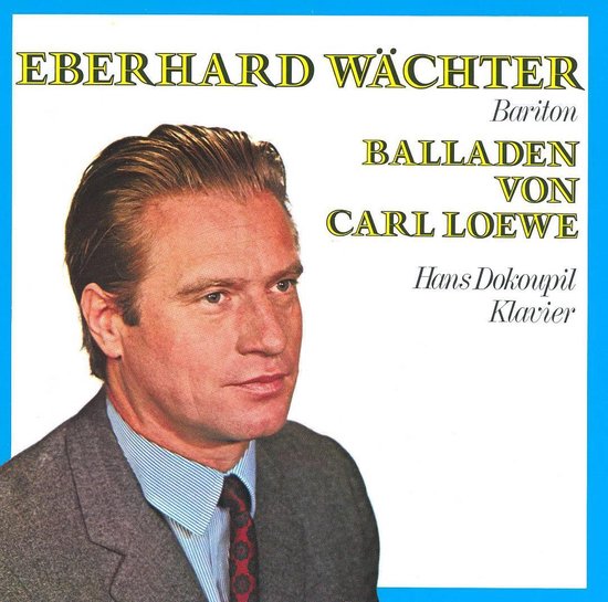 Loewe: Ballades / Wachter, Dokoupil, Eberhard Wachter | CD (album ...