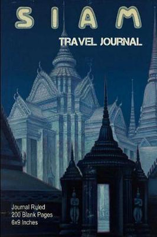Siam - Travel Journal, Buckskin Creek Journals | 9781798889725 | Boeken ...