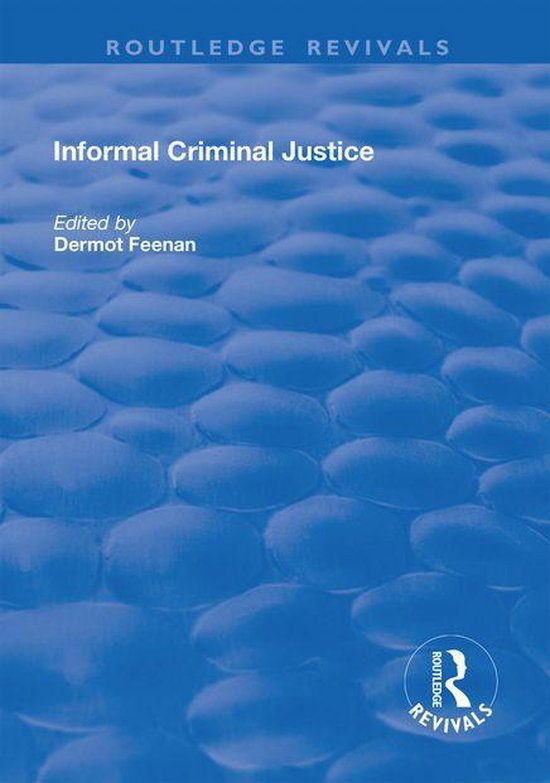 Routledge Revivals - Informal Criminal Justice (ebook), Dermot Feenan ... Routledge Revivals - Informal Criminal Justice (ebook), Dermot Feenan ...