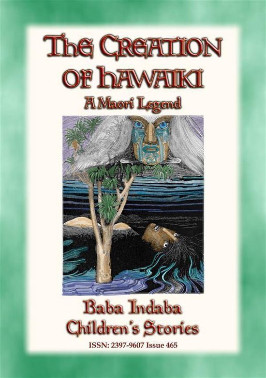 Baba Indaba Children's Stories 465 - THE CREATION OF HAWAIKI - A Maori ...