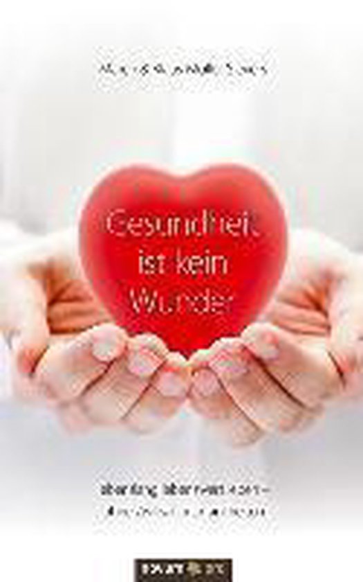 Gesundheit ist kein Wunder, Maren & Klaus Müller-Sievers ...