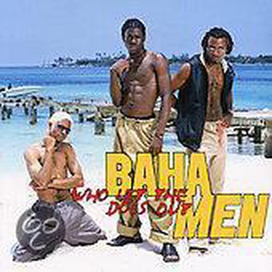 Who Let the Dogs Out, Baha Men | CD (album) | Muziek | bol