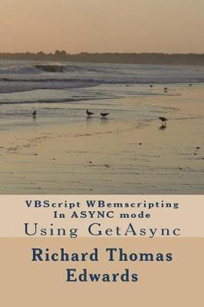VBScript WBemscripting In ASYNC mode | 9781721052561 | Richard Thomas ...