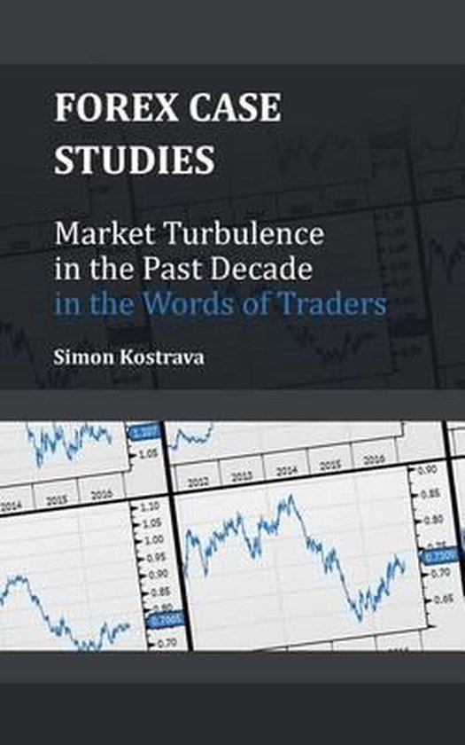 Forex Case Studies | 9781539786276 | Simon Kostrava | Boeken | bol.com
