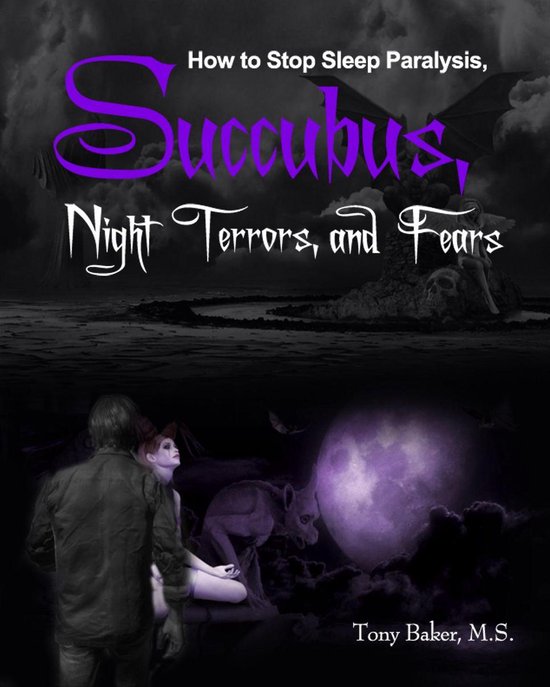 How to Stop Sleep Paralysis, Succubus, Night Terrors, and Fears (ebook ...