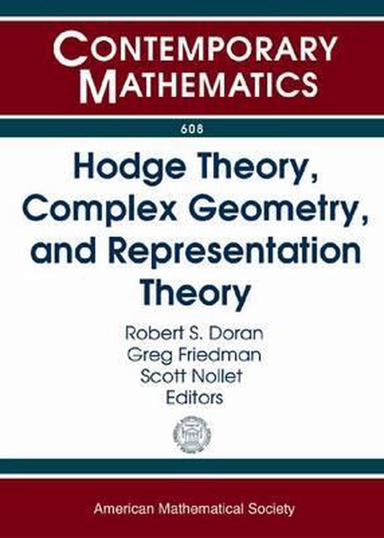 Hodge Theory, Complex Geometry, and Representation Theory | 9780821894156 | Boeken | bol.com
